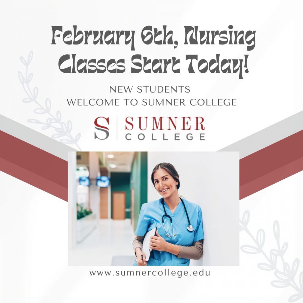 Welcome to Sumner College – February 6th Nursing Classes Start Today ...